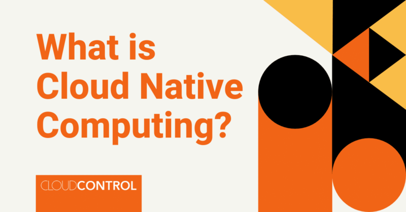 Exploring Cloud-Native Computing | eCloudControl