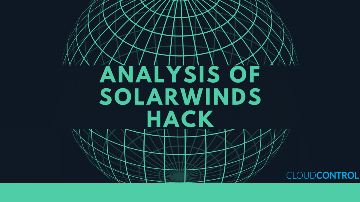 ANALYSIS OF SOLARWINDS HACK - CLOUDCONTROL