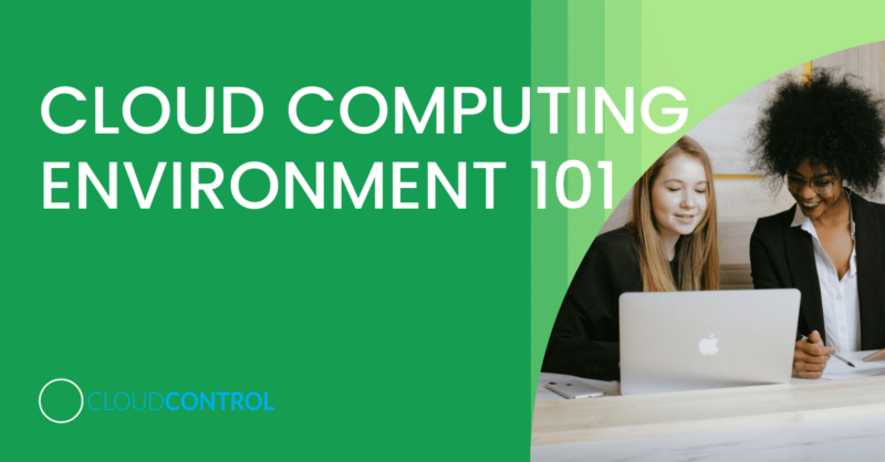 CLOUD COMPUTING ENVIRONMENT 101 – CLOUDCONTROL