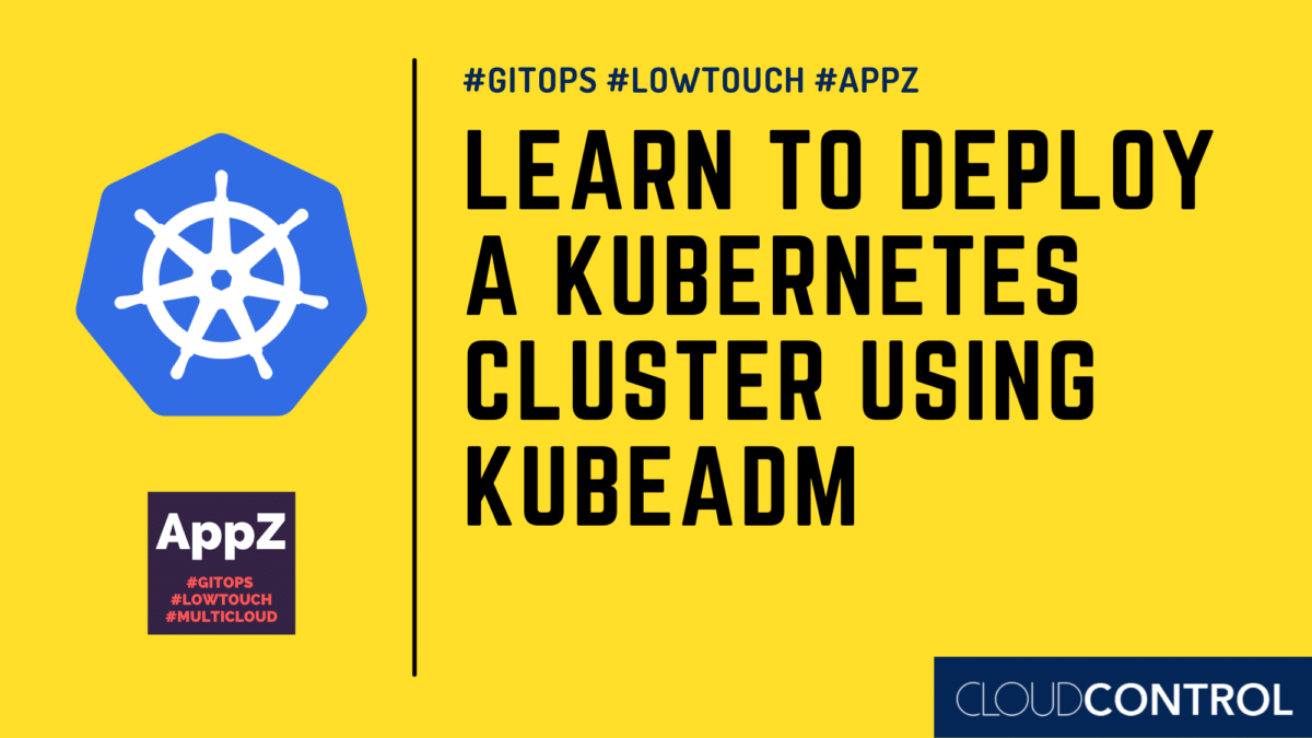 Deploying A Kubernetes Cluster In 30 Minutes With Kubeadm