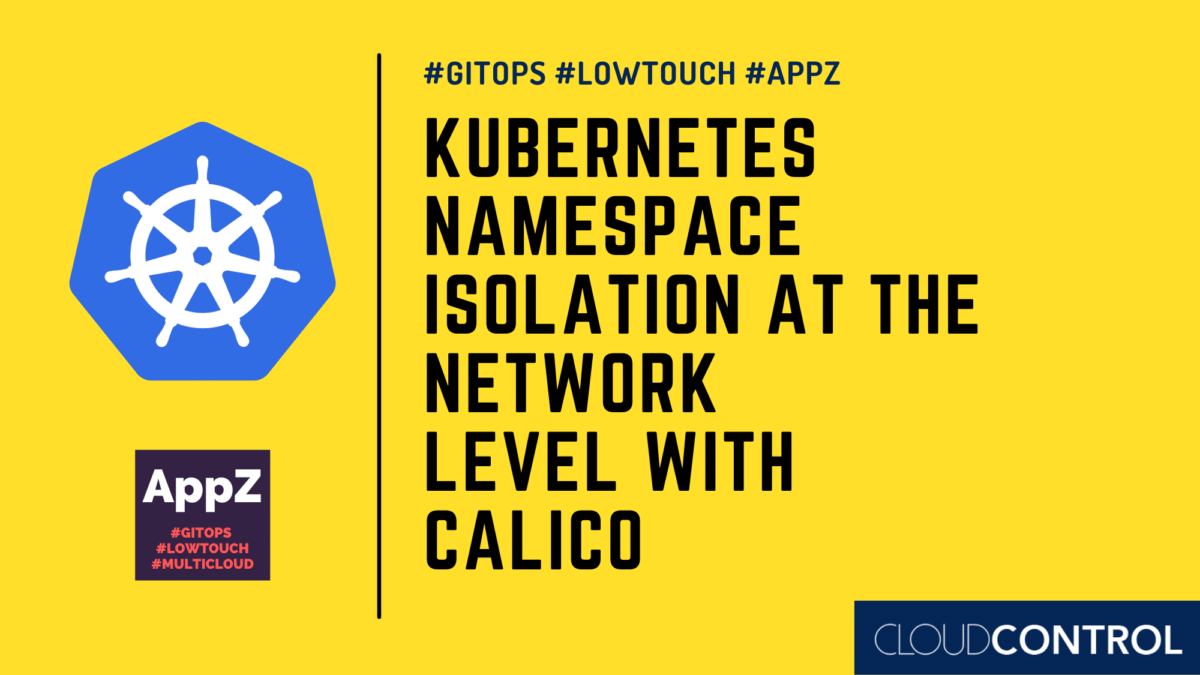 Kubernetes Namespace Isolation With Calico Network Level Insights