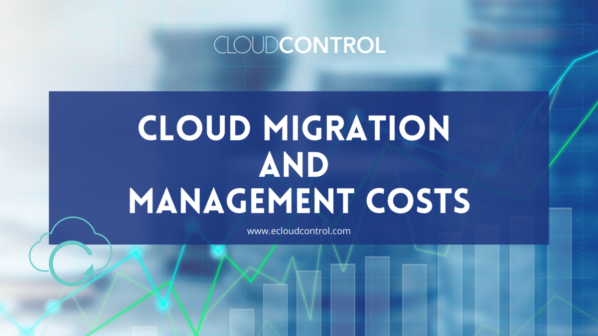Managing Cloud Migration and Management Costs | eCloudControl